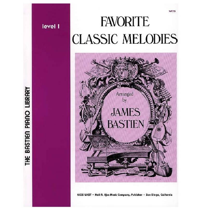 Favorite Classic Melodies Level 1 James Bastien Favorite Classic Melodies Level 1 James Bastien