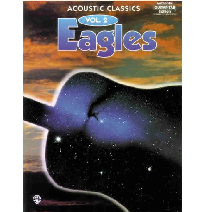 Acoustic Classics Eagles Volume 2 Guitar Edition