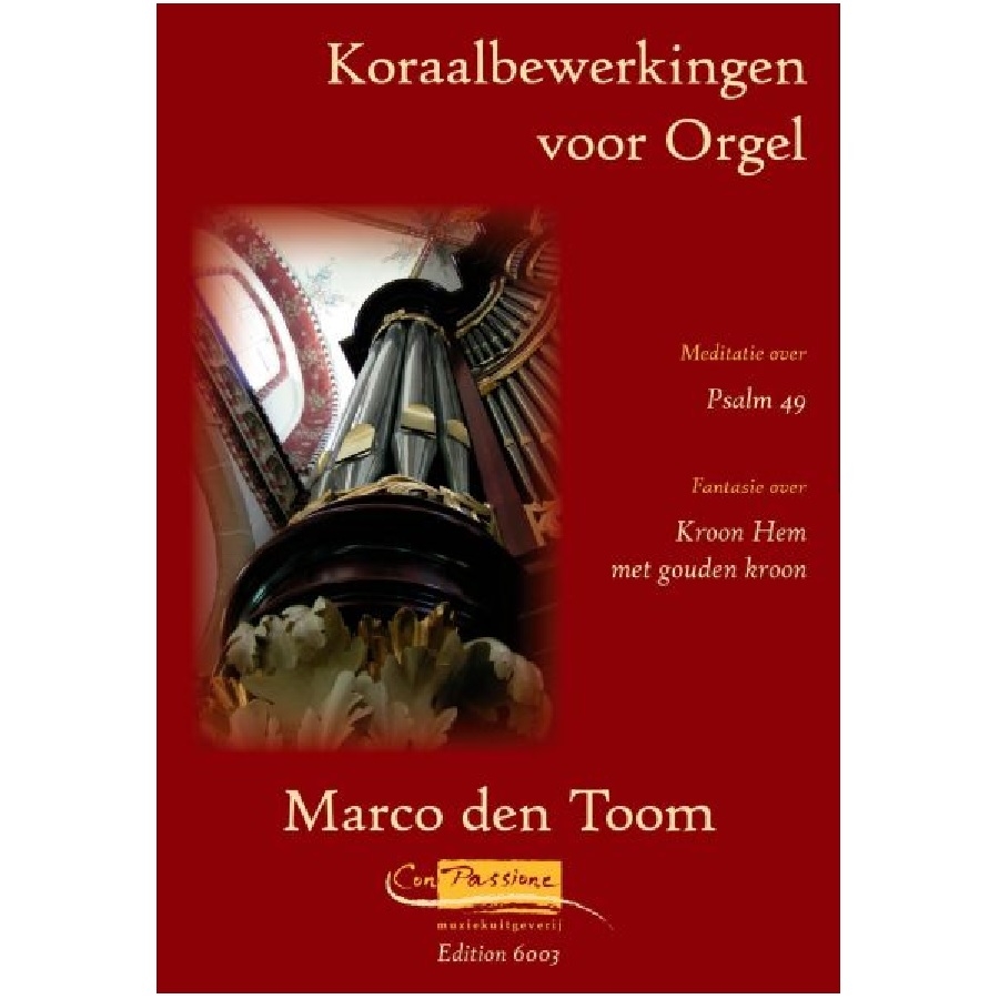 Marco den Toom - Koraalbewerkingen voor orgel CP6003