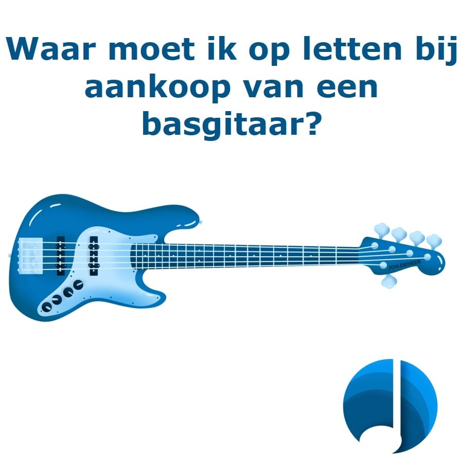 Waar moet ik op letten bij aankoop van een basgitaar? - Joh.deHeer!